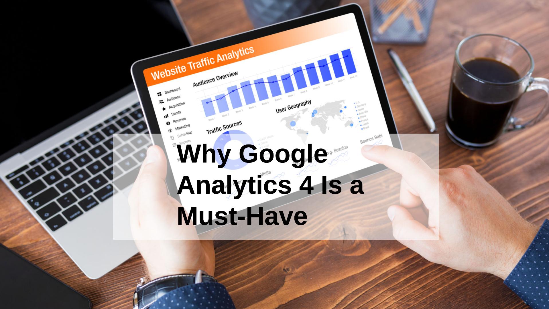 Google Analytics 4 and Why You Should Use It
