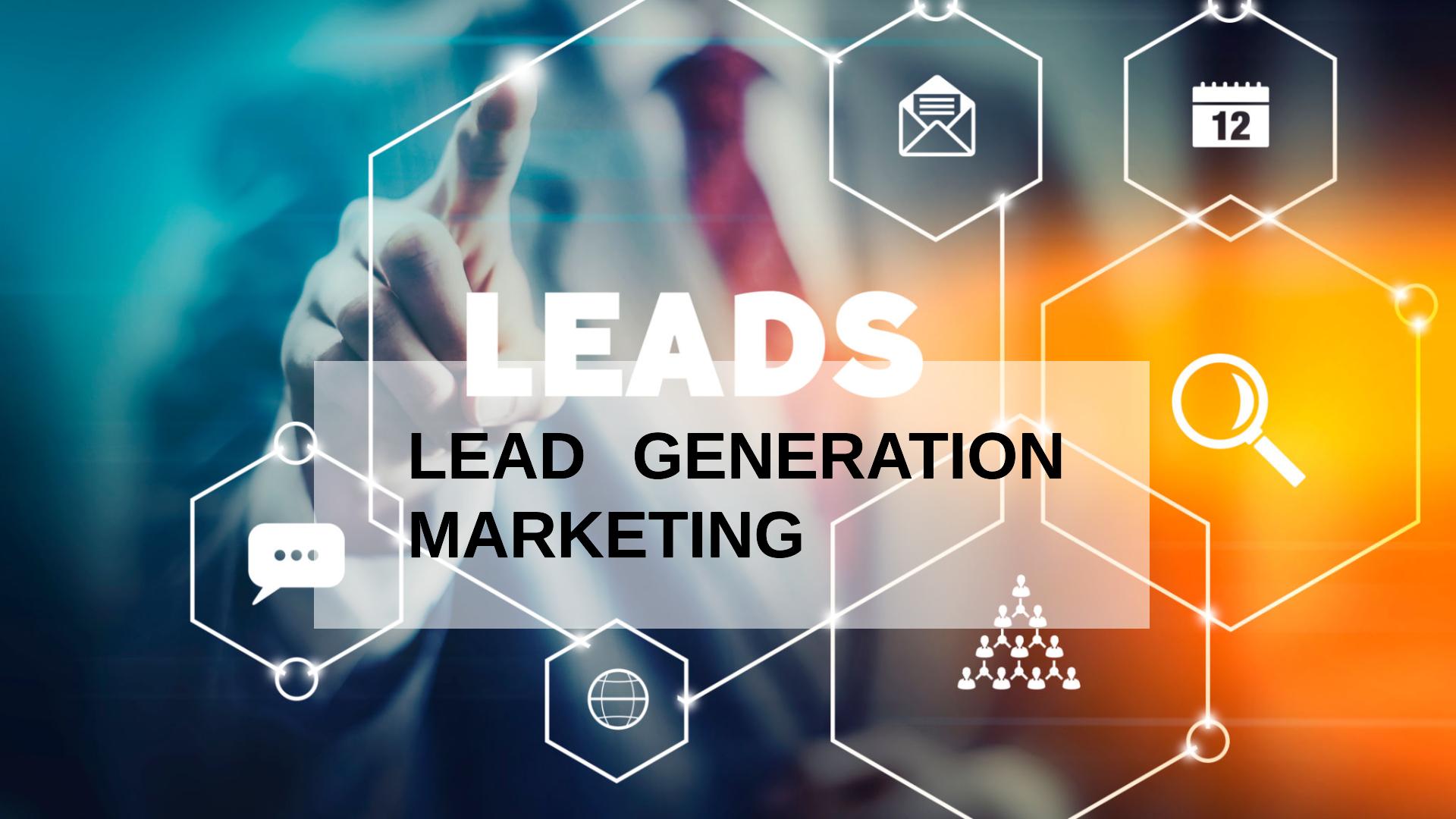 Lead Generation Marketing and Why Every Business Needs It